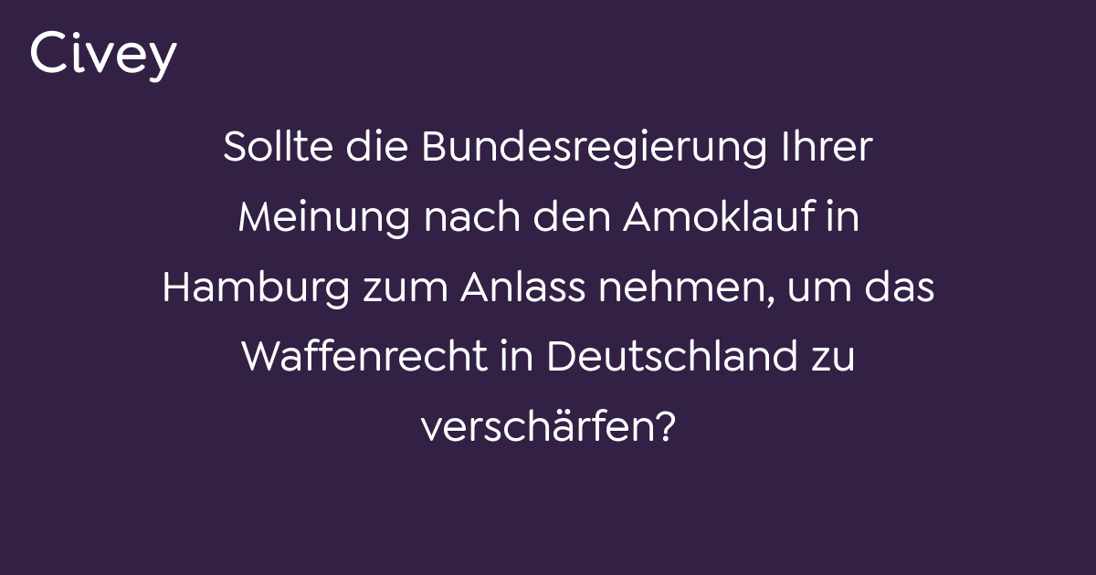 Civey-Umfrage: Sollte die Bundesregierung Ihrer Meinung nach den ... Civey-Umfrage: Sollte die Bundesregierung Ihrer Meinung nach den ...