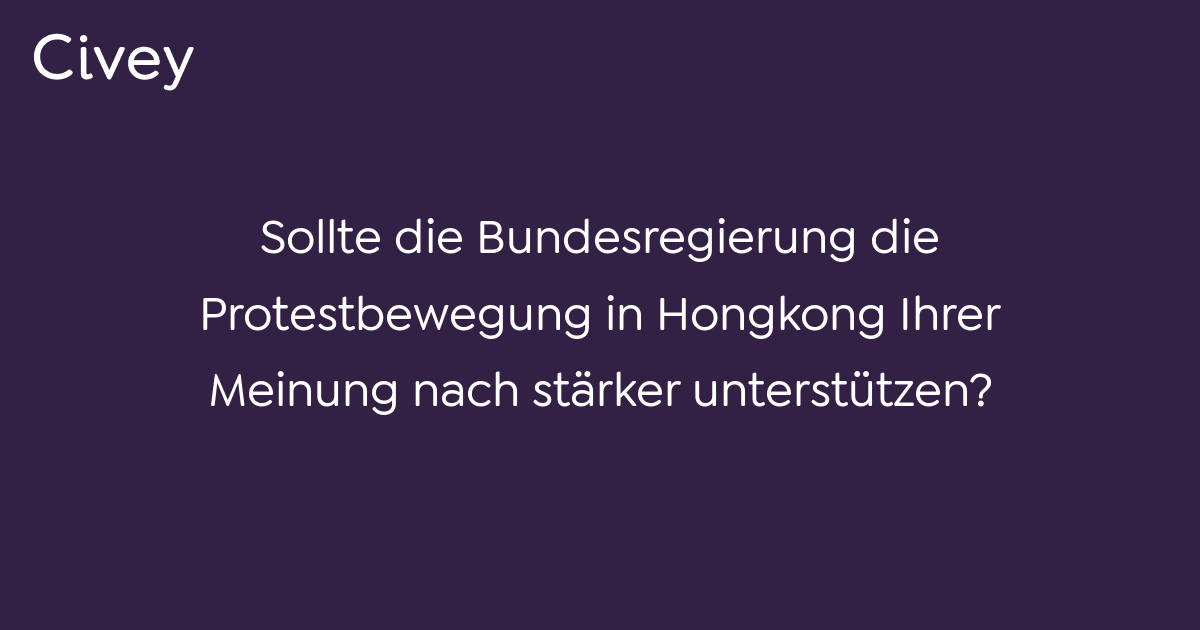 Civey-Umfrage: Sollte die Bundesregierung die Protestbewegung in ... Civey-Umfrage: Sollte die Bundesregierung die Protestbewegung in ...